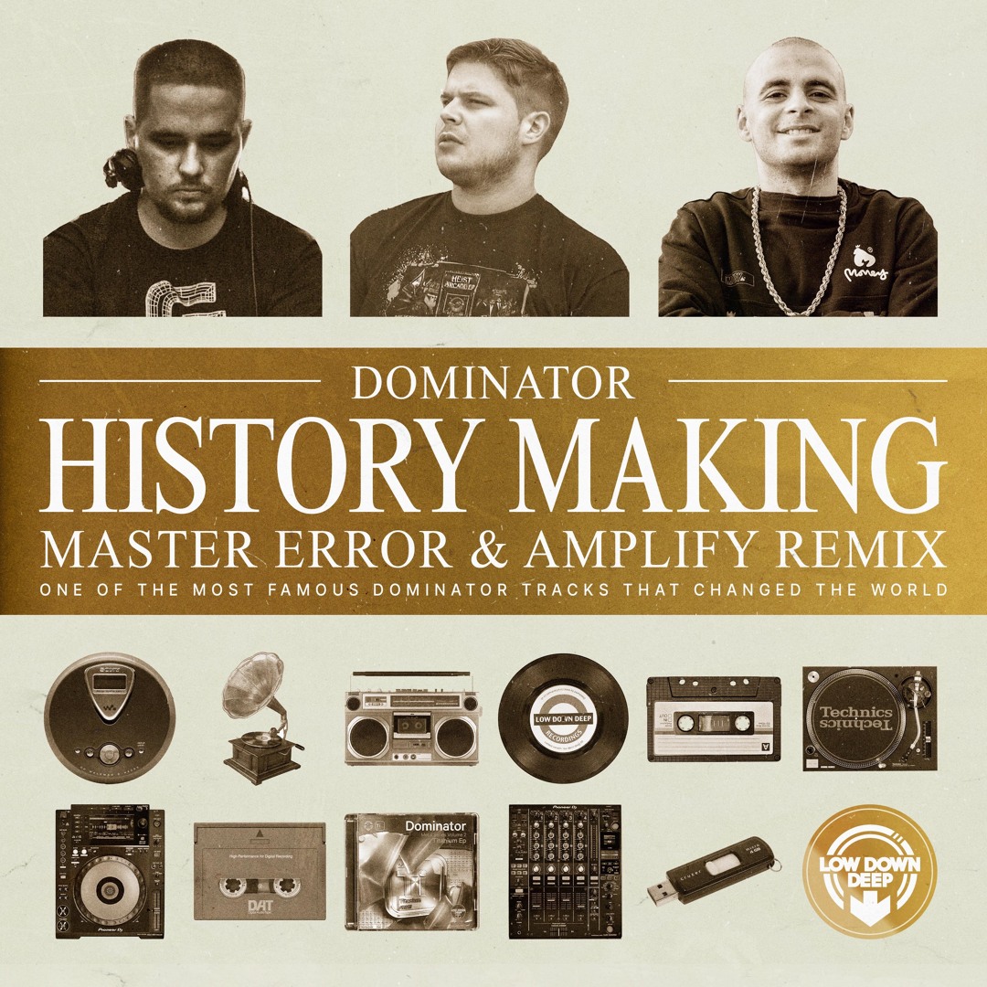 Stream DOMINATOR - HISTORY MAKING (MASTER ERROR & AMPLIFY REMIX) by LOW ...