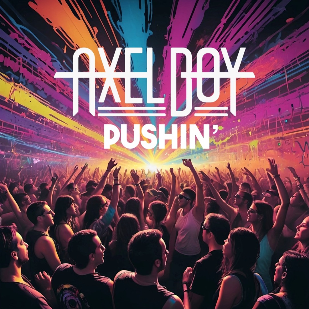 Stream Axel Boy - Pushin' by Axel Boy | Listen online for free on ...