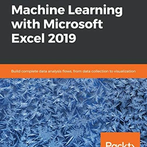 Stream ( PUk ) Hands-On Machine Learning with Microsoft Excel 2019 ...