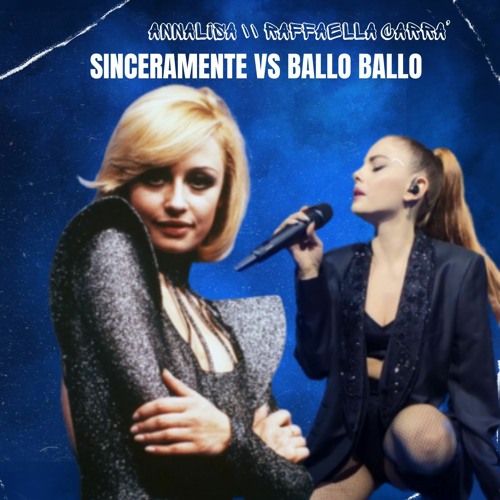 Stream ANNALISA FEAT. RAFFAELLA CARRA' - SINCERAMENTE X BALLO BALLO (SANREMO2024) BARREZ EDIT by ...