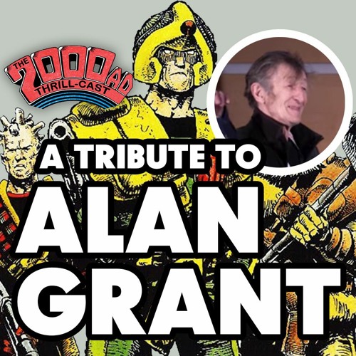 Stream episode A Tribute to Alan Grant by 2000 AD podcast | Listen ...