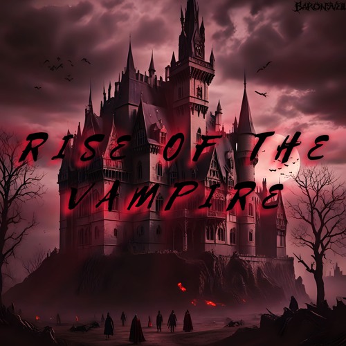 Stream Rise Of The Vampire by Baronsveil | Listen online for free on ...