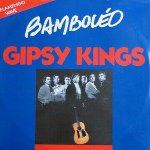 Stream Gipsy Kings Bamboleo Dja Rework By Pican Rachmat Listen