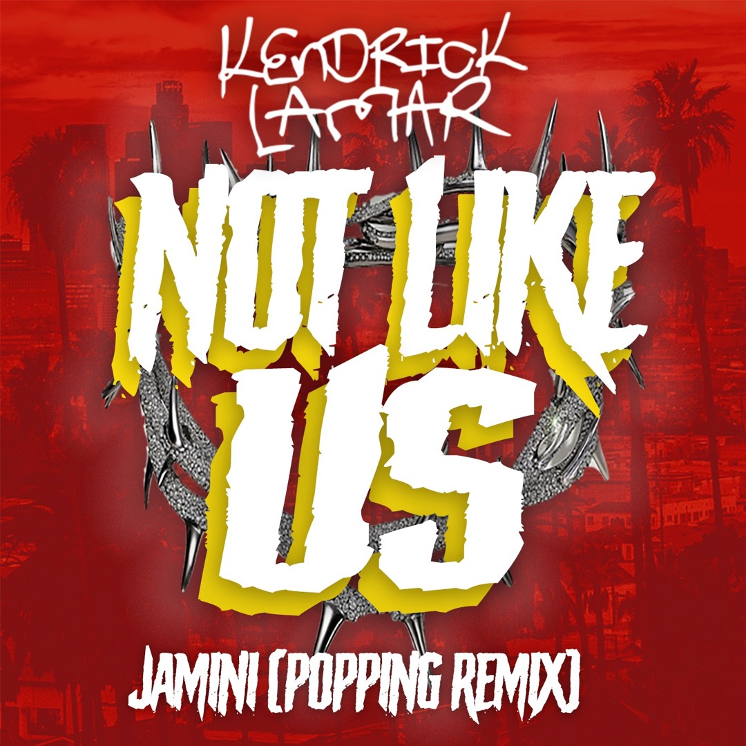Stream Not Like Us - Kendrick Lamar (Jamini Popping Remix) by Jamini | Listen online for free on ...