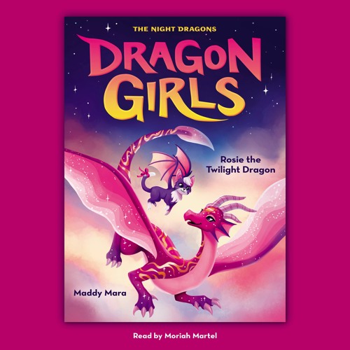 Stream Rosie The Twilight Dragon by Maddy Mara - Audiobook from ...