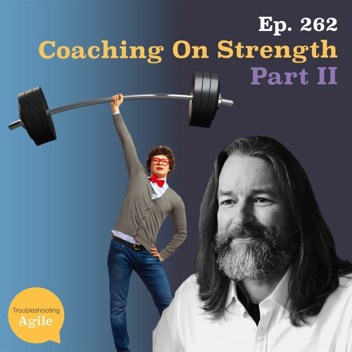 Stream episode Coaching On Strength, Part II by Troubleshooting Agile ... Stream episode Coaching On Strength, Part II by Troubleshooting Agile ...