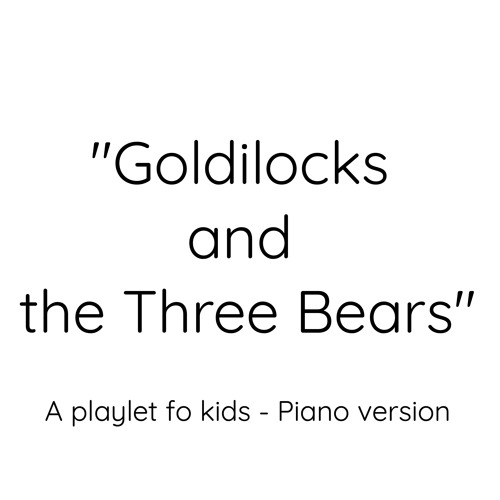 Stream quetzal25 | Listen to "Goldilocks and the three bears" piano ...