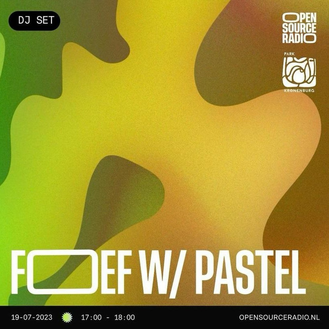 Stream Pastel at FOEF x Open Source Radio x Roze Woensdag 2023 by ...
