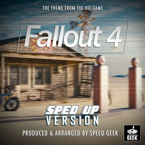 Stream Fallout 4 Main Theme (From ''Fallout 4'') (Sped Up) by Speed ...