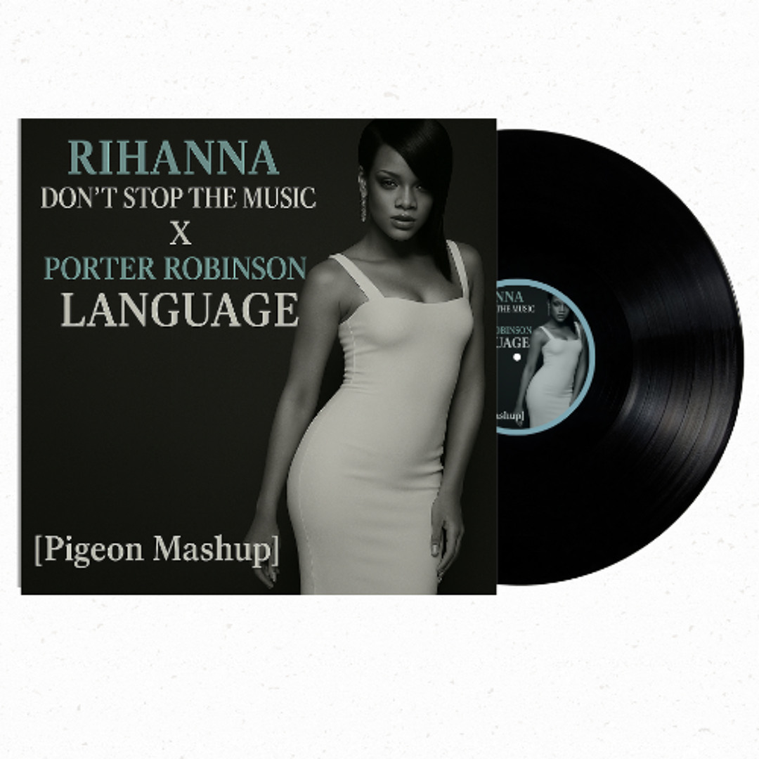 Stream Don't Stop The Music x Language [Pigeon Mashup] by Pigeon ...