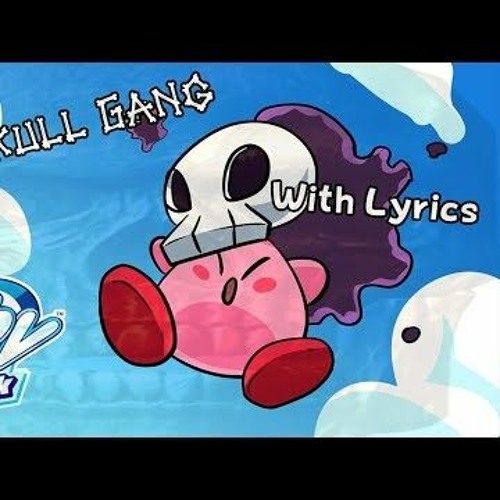 Stream The Skull Gang WITH LYRICS Kirby Mass Attack Cover.mp3 by Milf ...