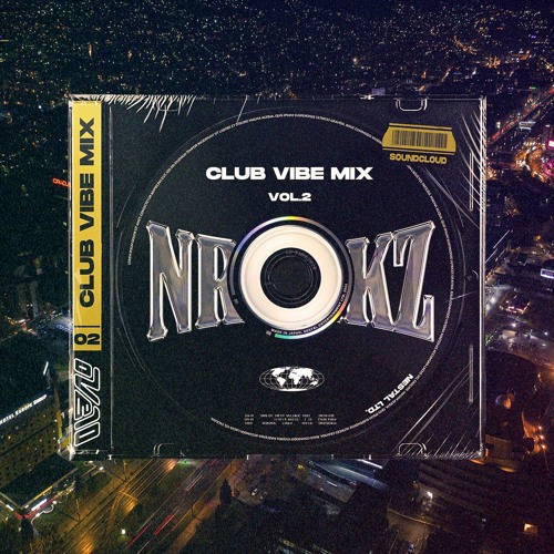 Stream CLUB VIBE MIX Vol.2 by NRTHKZ | Listen online for free on SoundCloud