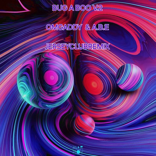 Stream Bug A Boo Pt. 2 - OmgAddy & A.B.E #JerseyClub by A . B . E ...