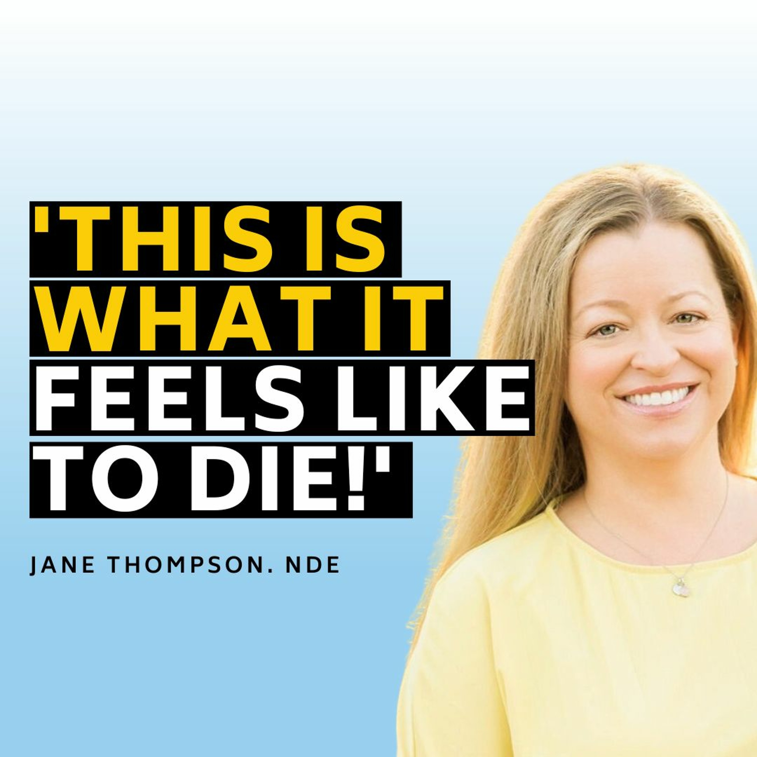 What Does it REALLY Feel Like to Die? Near Death Experience. NDE. Tunnel of Light with Jane ...
