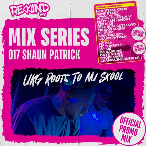 Stream Rewind UKG Mix Series 017: Shaun Patrick - UKG Roots to Nu Skool by Rewind UKG | Listen ...
