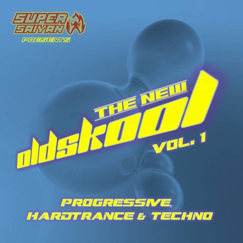 Stream SUPER SAIYAN pres. THE NEW OLDSKOOL VOL.1 - Progressive, Hardtrance & Techno by SUPER ...