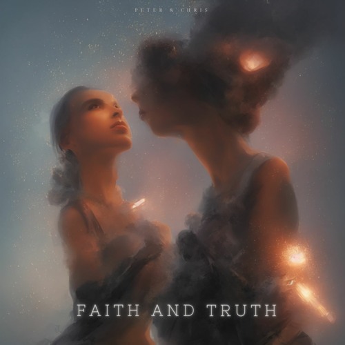 Stream Faith And Truth by Peter & Chris Music | Listen online for free ...