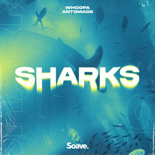 Stream Whoopa & Antomage - Sharks by Soave Tunes | Listen online for ...