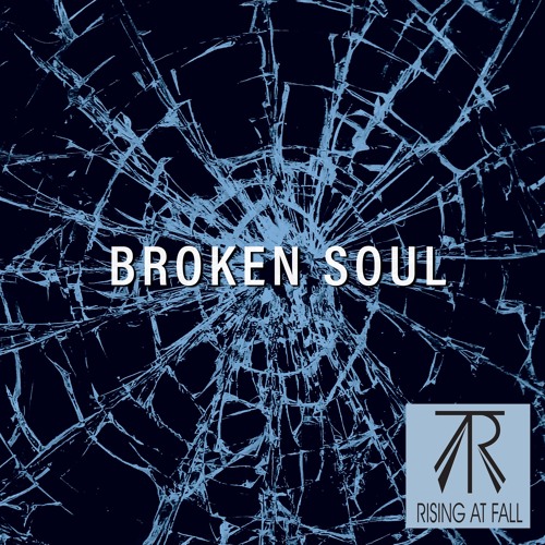 Stream Broken Soul by Rising at Fall | Listen online for free on SoundCloud