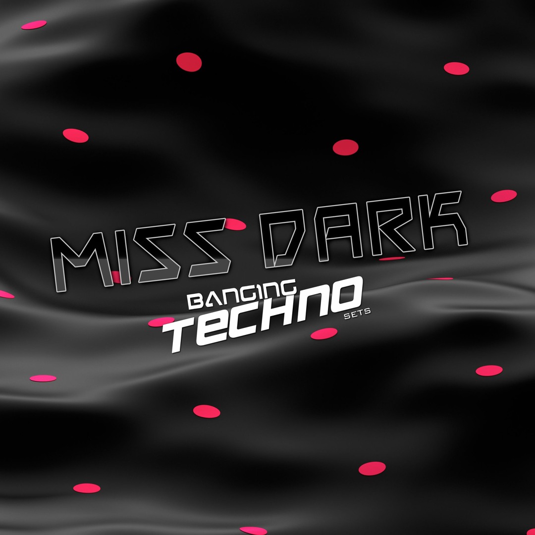 Stream Miss Dark @ Banging Techno sets 322 by Banging Techno Sets ...