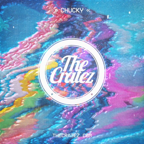 Stream Chucky by The Cratez | Listen online for free on SoundCloud