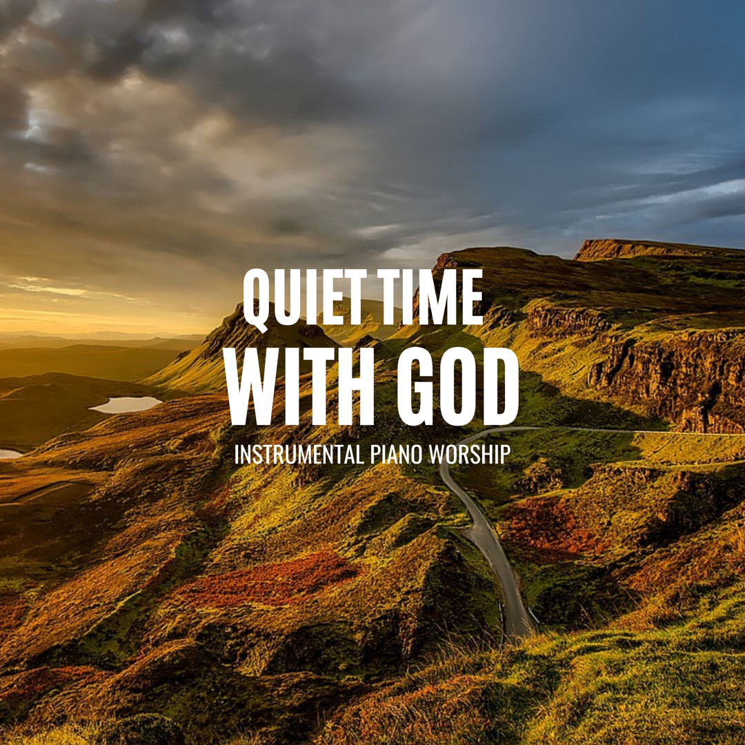 Stream Quiet Time With God Instrumental Piano Worship by Worship ...