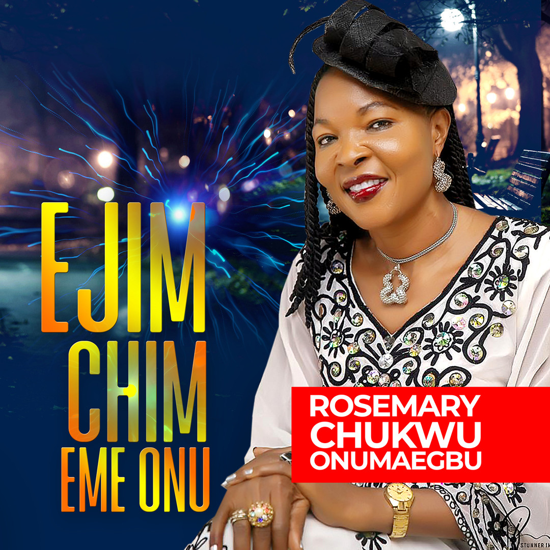 Stream EJIM CHIM EME ONU by ROSEMARY CHUKWU ONUMAEGBU | Listen online for free on SoundCloud