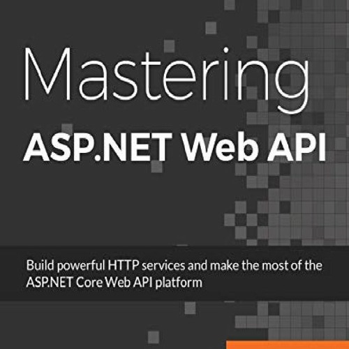 Stream episode PDF Mastering ASP.NET Web API: Build powerful HTTP services and make the most of ...