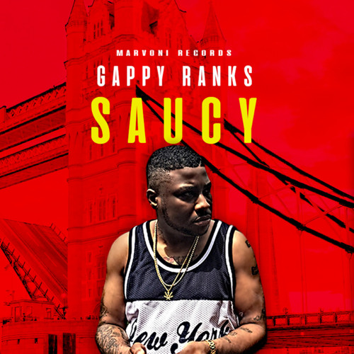 Stream Saucy by Gappy Ranks | Listen online for free on SoundCloud