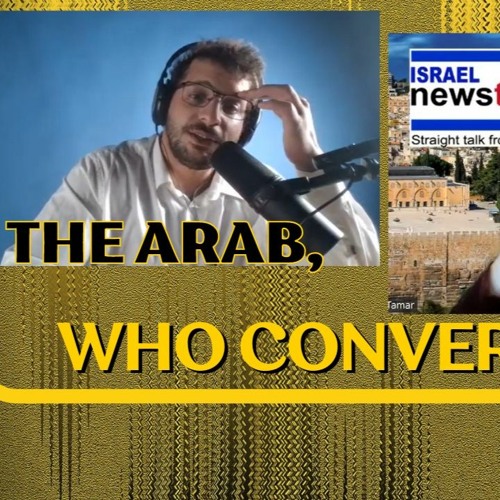 Stream A Muslim Arab Who Converted to Judaism. Really? - The Tamar ...