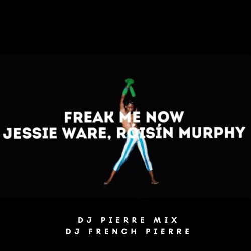 Stream Roisin Murphy & Jessie Ware - Freak Me Now ( Dj Pierre Mix) by ...