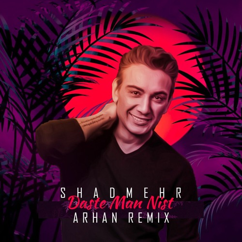Stream Shadmehr - Daste Man Nist ARHAN Remix.mp3 by ARHAN | Listen ...
