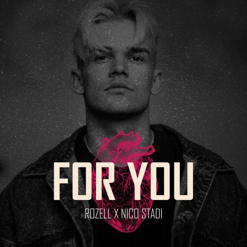 Stream Rozell x Nico Stadi - For You by Radikal Records | Listen online ...