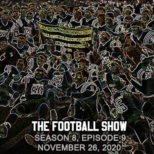 Stream episode The Football Show! Season 8, Episode 10 (11/26/20) by ...