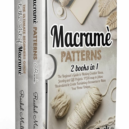 Stream episode Macramè patterns: 2 Books in 1 - The Beginner's Guide to ...