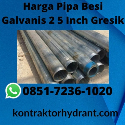 Stream Harga Pipa Besi Galvanis 2 5 Inch Gresik PROFESIONAL, WA 0851 ...