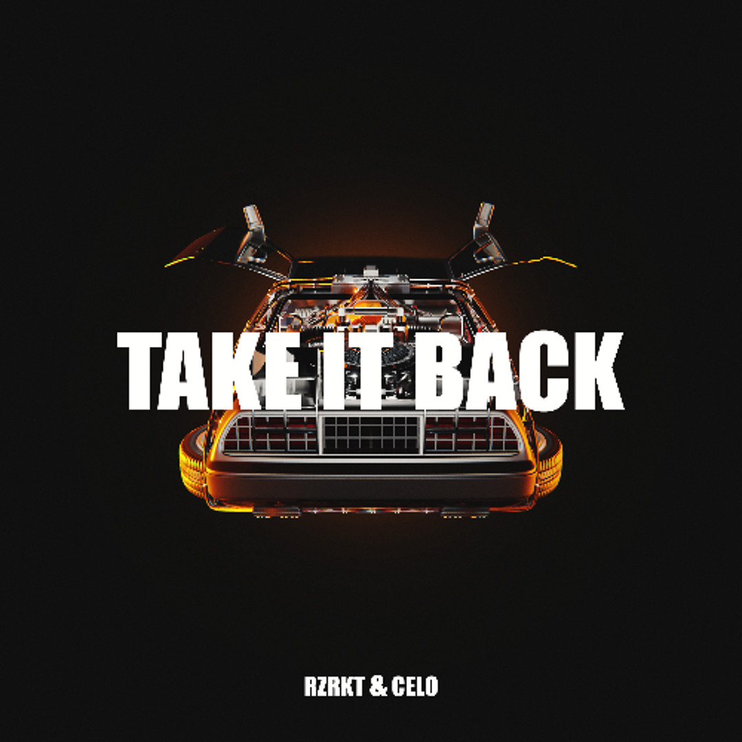 Stream RZRKT & CELO - TAKE IT BACK by RZRKT | Listen online for free on ...