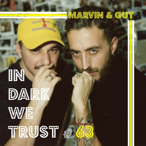 Stream Marvin & Guy - IN DARK WE TRUST #63 by Berny | Listen online for ...