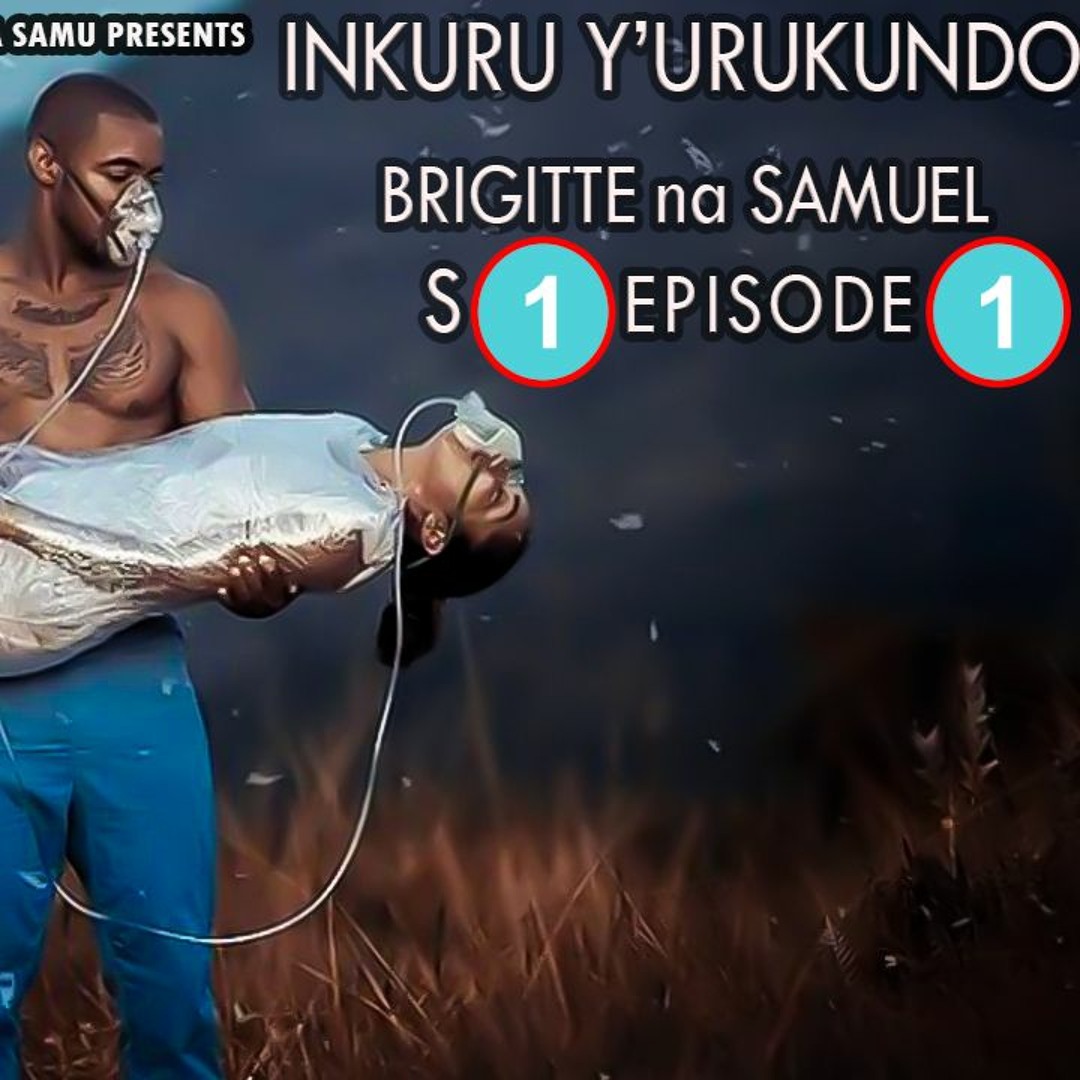 Stream episode INKURU Y'URUKUNDO ️BRIGITTE Na SAMUEL ️ EP01 BY ALPHA ...