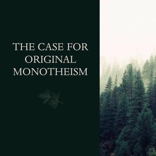 Stream The Case For Original Monotheism: How Do Religions Start? by The ...