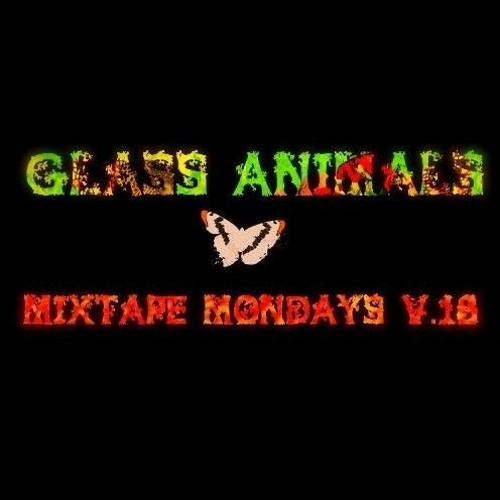 Stream Glass Animals - Mixtape Mondays v.18 by SalsaShark | Listen ...