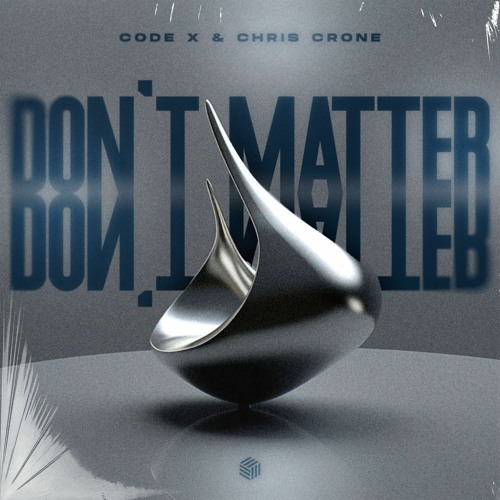 Stream CODE X & Chris Crone - Don't Matter by FHC Selection | Listen online for free on SoundCloud