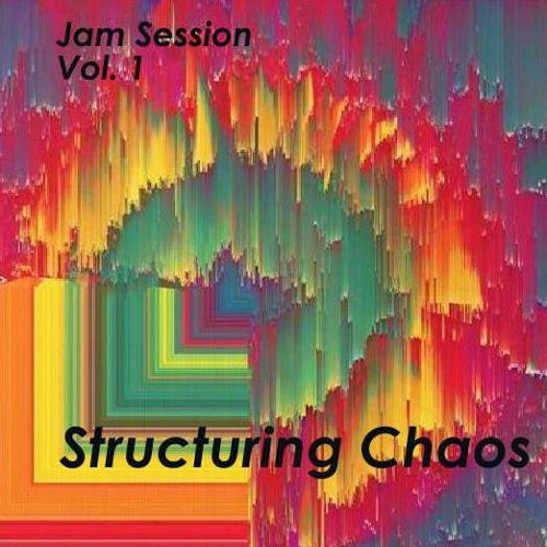 Stream Structuring Chaos | Listen to Structuring Chaos Jam Sessions ...