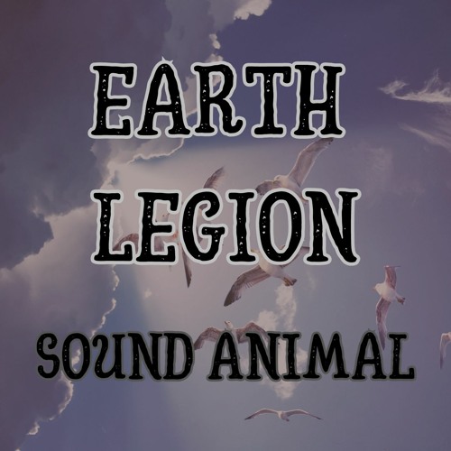 Stream Earth Legion by Sound Animal | Listen online for free on SoundCloud