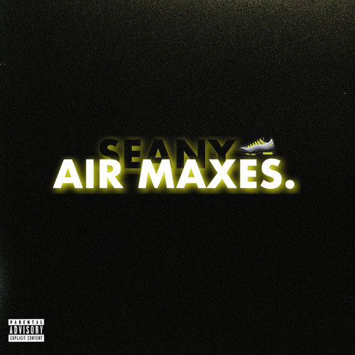 Stream Seany - Air Maxes by SEANY | Listen online for free on SoundCloud