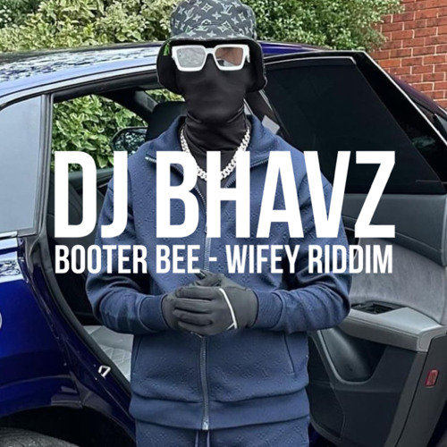 Stream Booter Bee - Wifey Riddim | DJ Bhavz by DJ Bhavz | Listen online ...