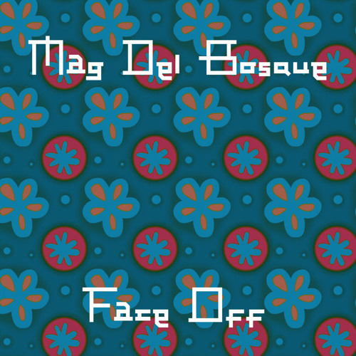 Stream Face Off by Mag Del Bosque | Listen online for free on SoundCloud