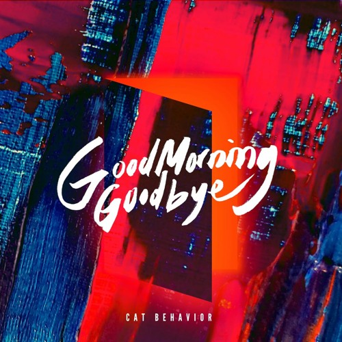 Stream Good Morning Good Bye by Cat Behavior | Listen online for free ...
