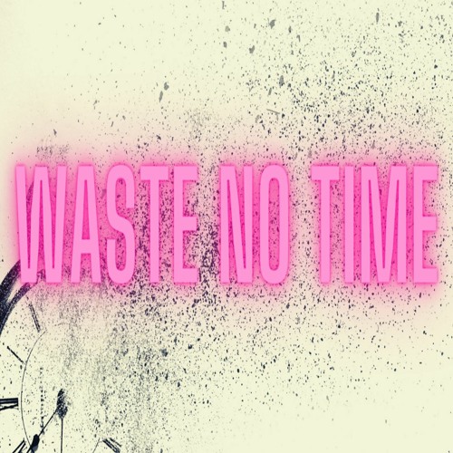 Stream Waste No Time by BamBamThaArtist | Listen online for free on ...