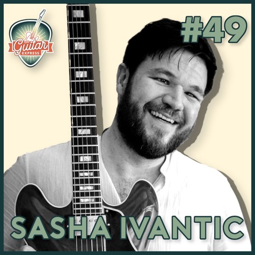 Stream episode Aflevering #49 - Sasha Ivantic (Max Guitar) by The ...